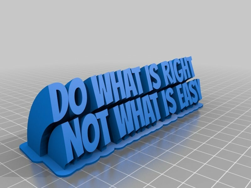 Free STL file DO WHAT IS RIGHT NOT WHAT IS EASY・3D printer design to ...