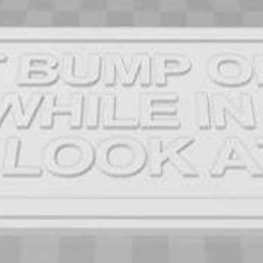 Download free 3D printing models CNC - Table Warning Sign, Do Not Bump ...