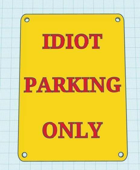 Download free STL file Idiot Parking Only Sign • 3D printer object ・ Cults