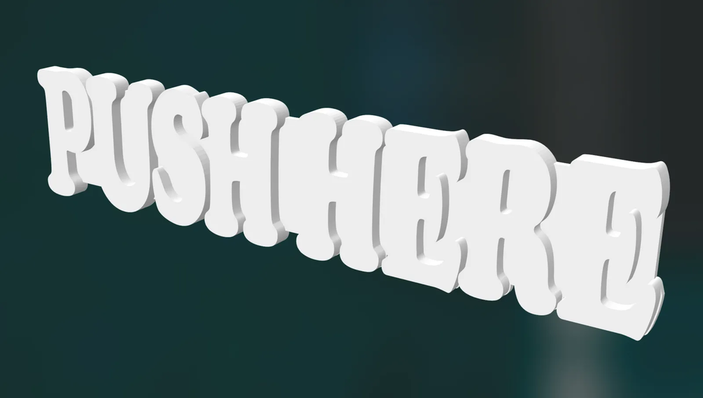 Free 3D file Push Here Sign・3D printing idea to download・Cults