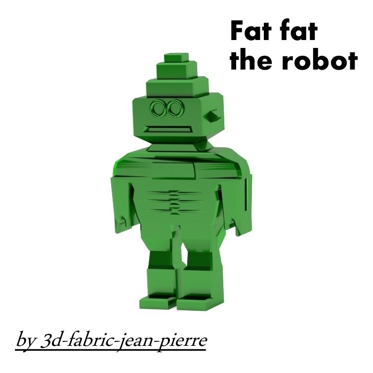 Fichier STL Fat Fat the robot・Modèle imprimable en 3D à télécharger・Cults